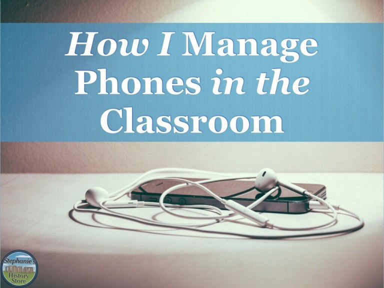 My Tried and True Way of Managing Phones in the Classroom – Stephanie's ...