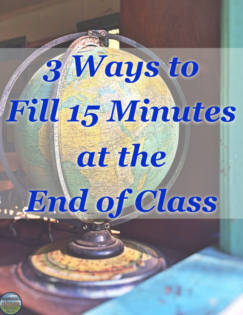 3 Ways to Fill Time at the End of Class – Stephanie's History Store